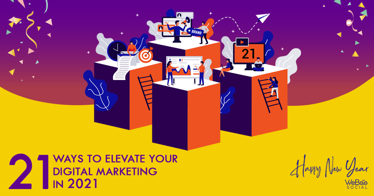 21 Ways to Elevate Your Digital Marketing | WeBeeSocial